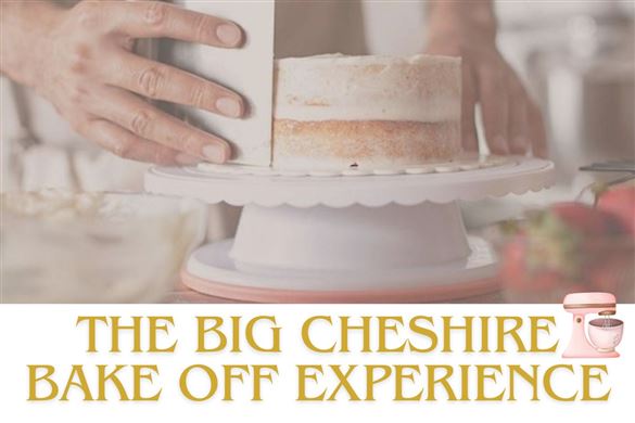 Channel Your Inner Baker With The Big Cheshire Bake Off Experience
